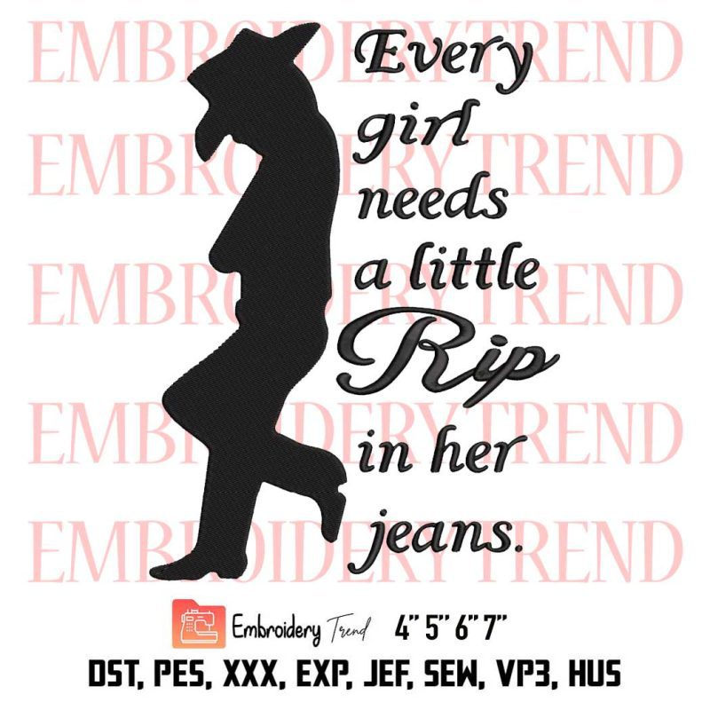 Every Girl Needs A Little Rip In Her Jeans Embroidery, Rip Wheeler ...