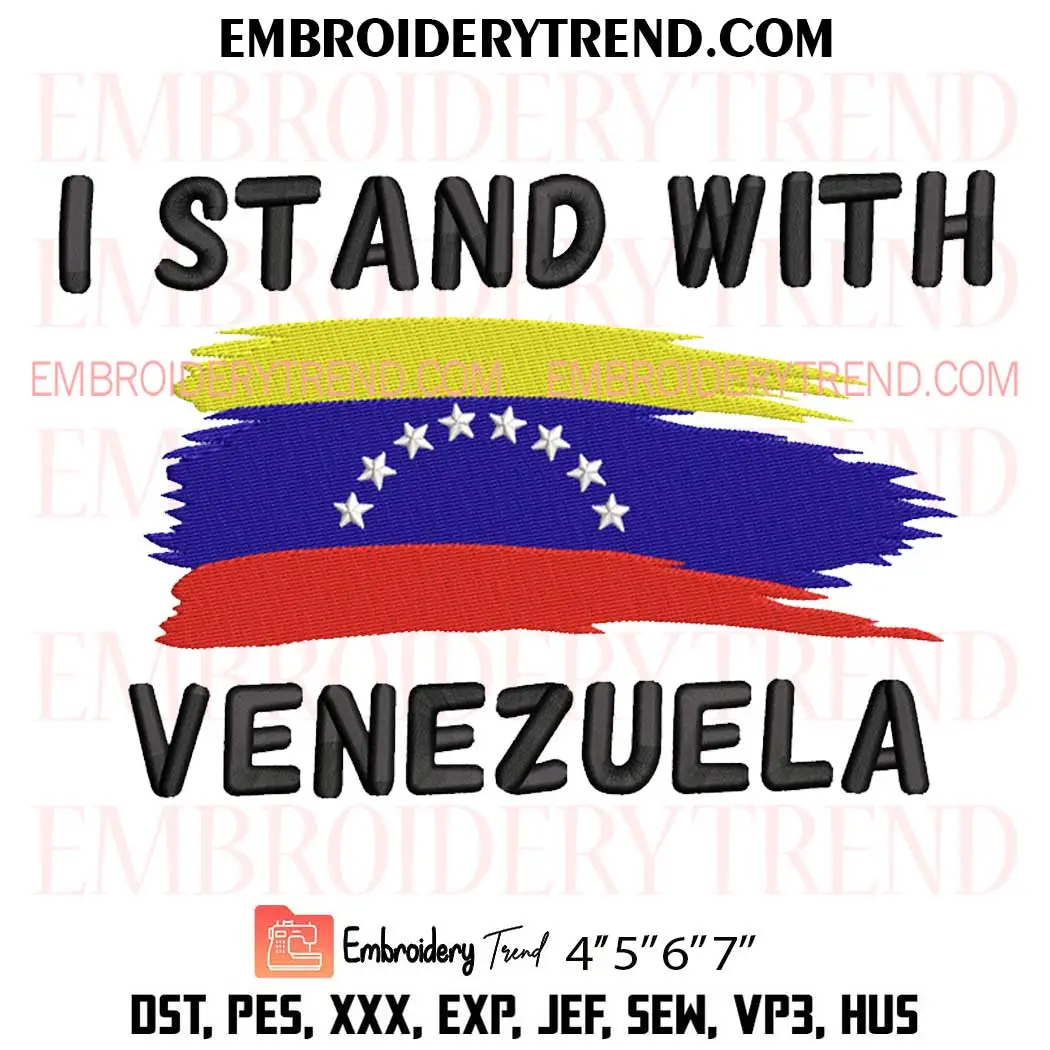 I Stand With Venezuela Embroidery Design, Anti Trump Pes Design File