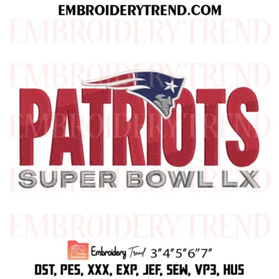 New England Patriots Super Bowl LX Embroidery Design, Patriots Football ...